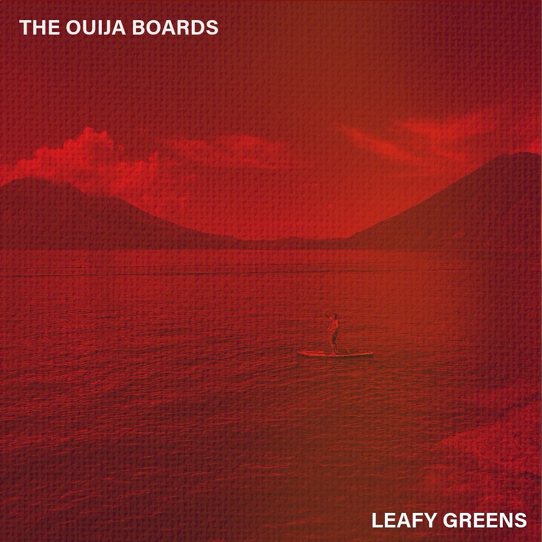 The Ouija Boards Give Us Leafy Greens » // MELODIC Magazine