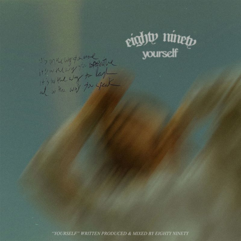 Eighty Ninety return from almost a year away with “Yourself ...